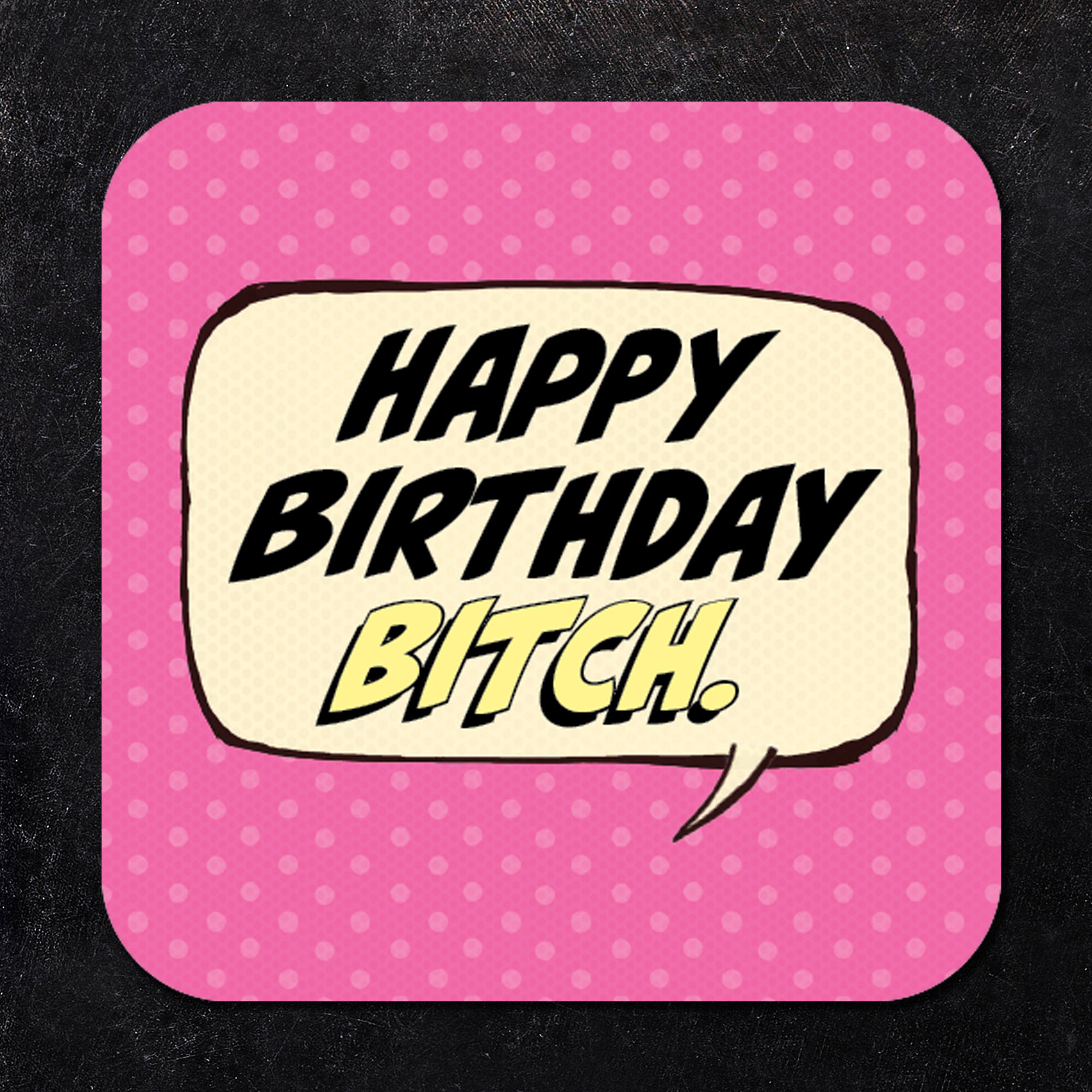 Happy Birthday Bitch Paper Coaster Set – Papersalt