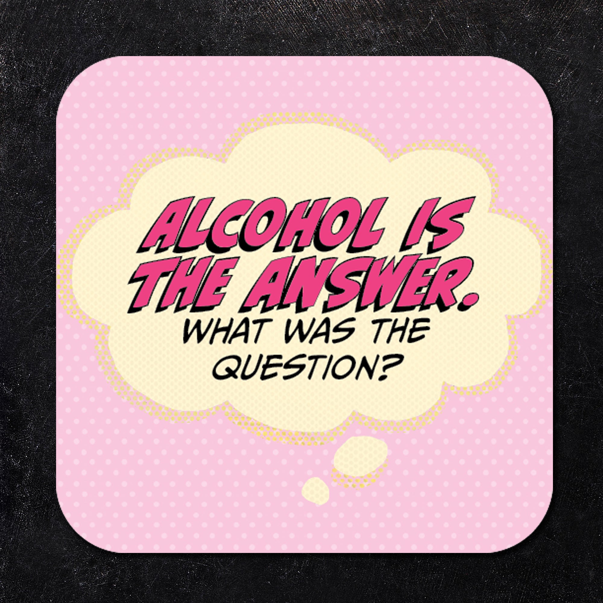 Alcohol Is The Answer. What Was the Question? Paper Coaster Set – Papersalt